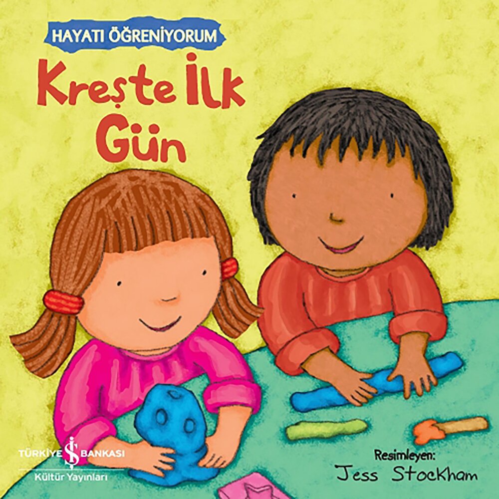 İş Kültür Yayınları Hayatı Öğreniyorum - Kreşte İlk Gün - ebebek